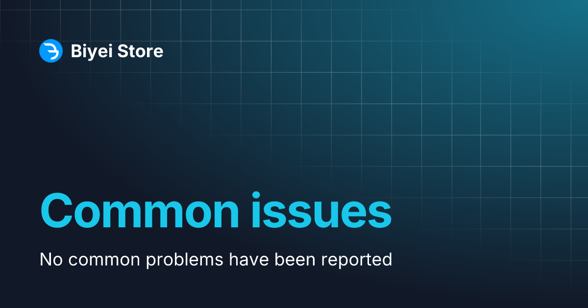 Common issues | Biyei Store